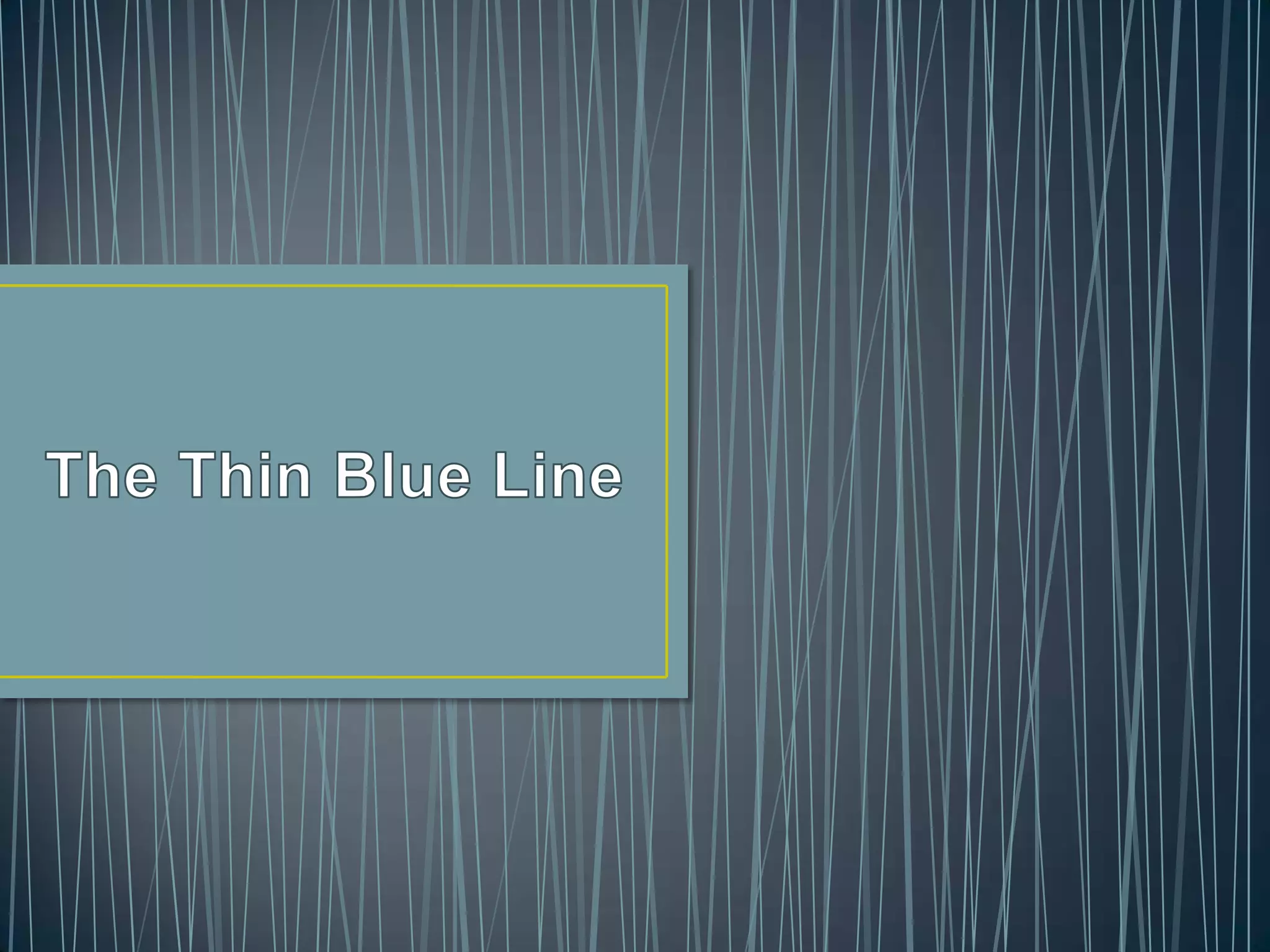 The thin blue line power point | PPTX
