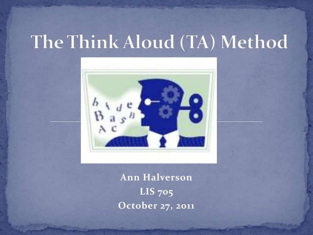 The think aloud (ta) method | PPTX