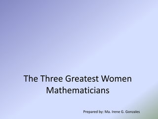 The Three Greatest Women Mathematicians | PDF