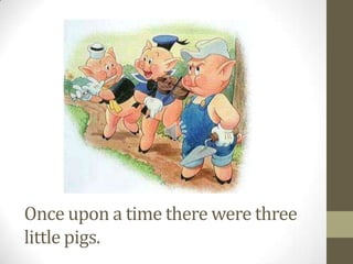 The Three Little Pigs and the Big Bad Wolf | PPTX
