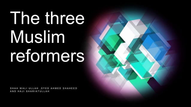 The three muslim reformer | PPTX