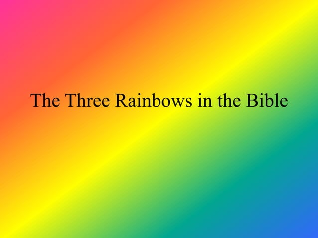 The three rainbows in the bible | PPT