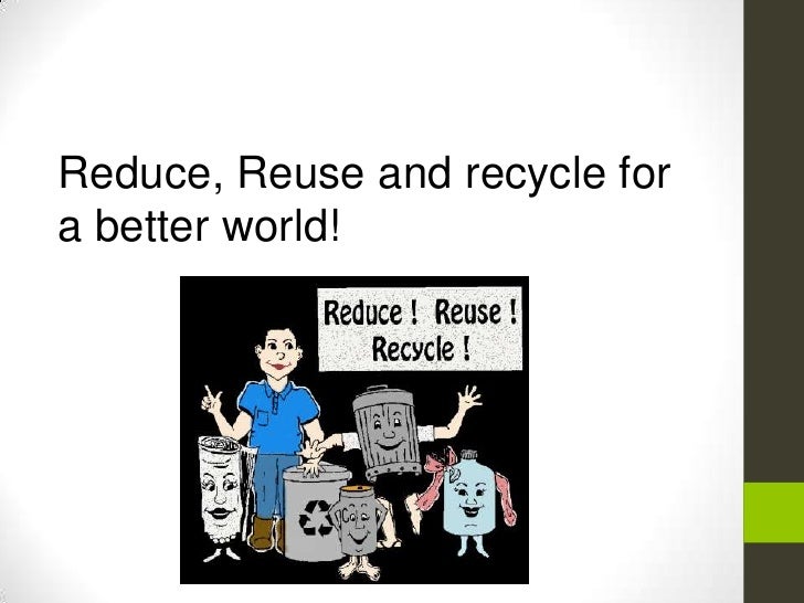 The three r's of the environment