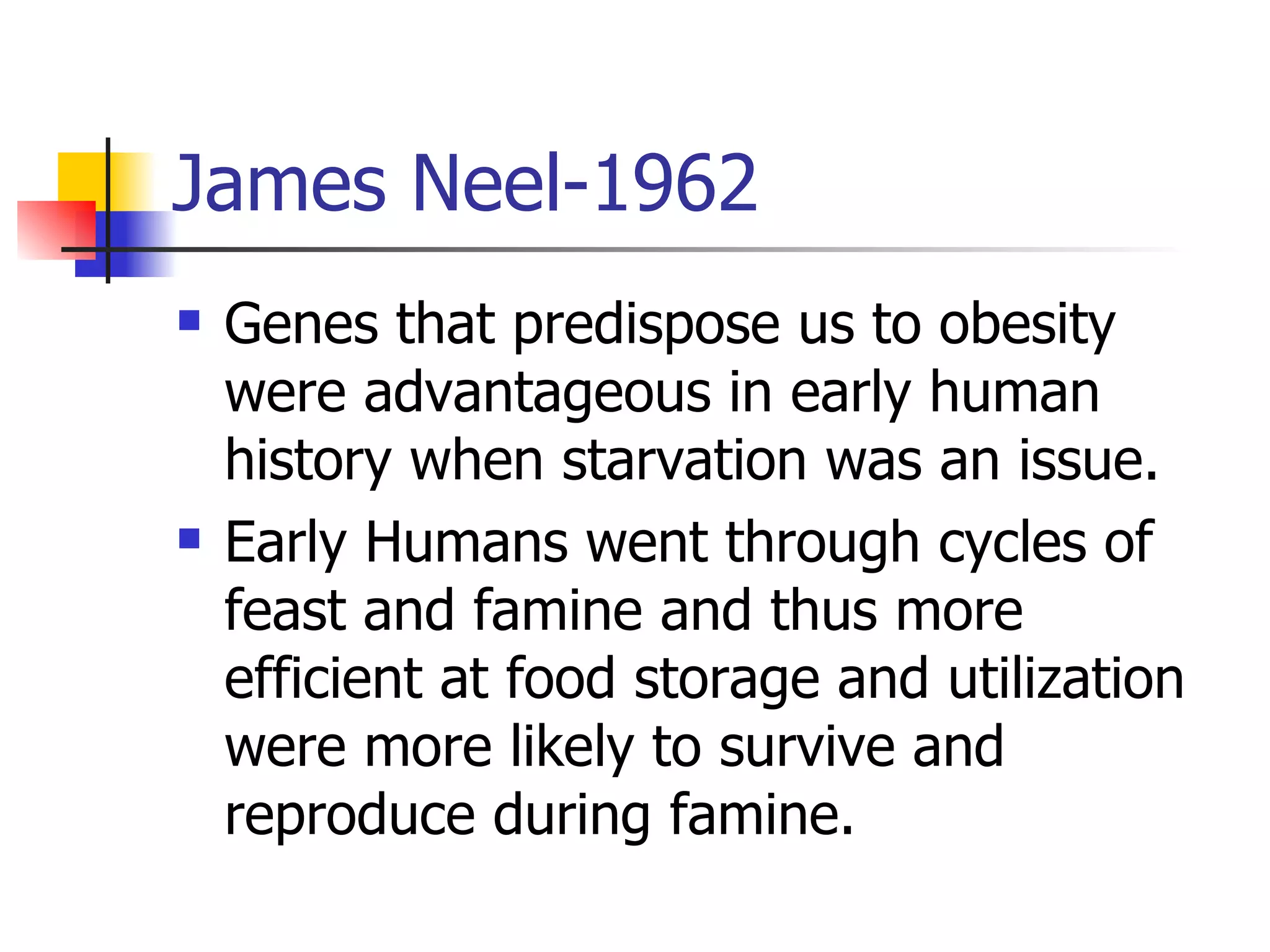 Genetics of Obesity: The thrifty gene hypothesis | PPT