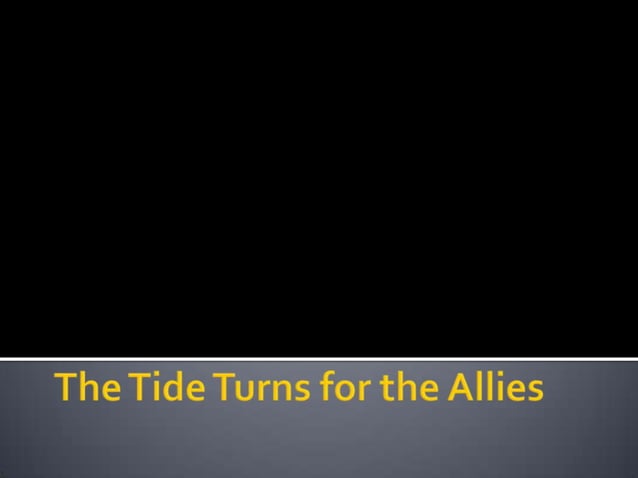 The tide turns for the allies | PPTX