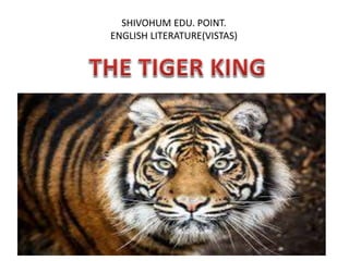 The tiger king | PPTX