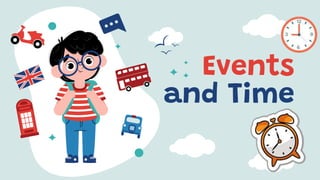 THE TIME AND IMPORTANT EVENTS IN ENGLISH | PPTX