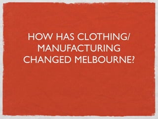 The Timeline of Clothing & Manufacturing in Melbourne | KEY