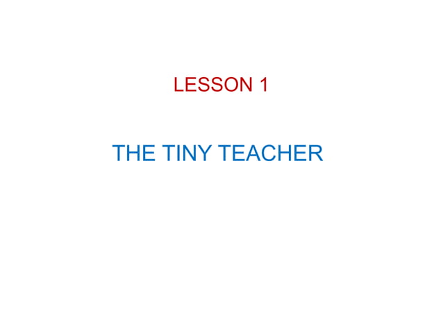 The Tiny Teacher.pptxThe Tiny Teacher.pptx
