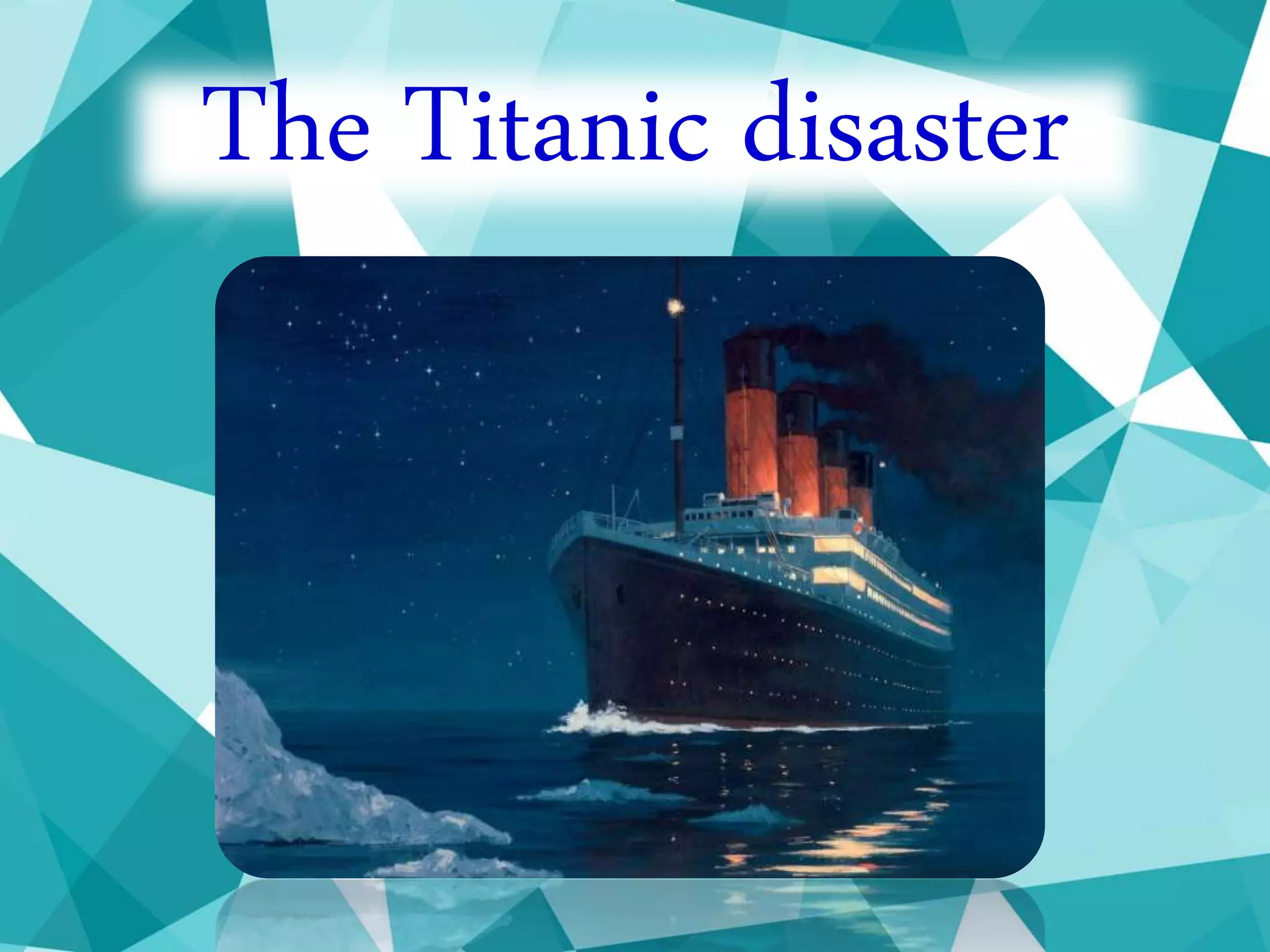 The titanic disaster | PPTX