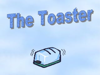 The toaster carmen gutierrez 3ºa | PPT