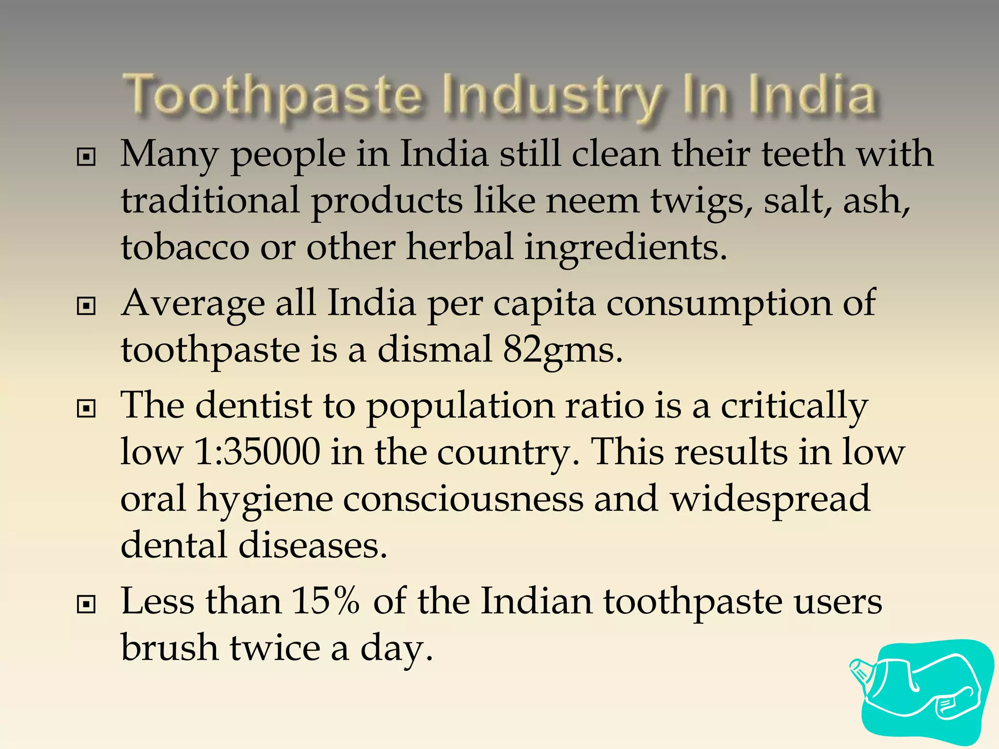 The toothpaste industry of India - 2012 | PPTX | Oral care | Personal Care