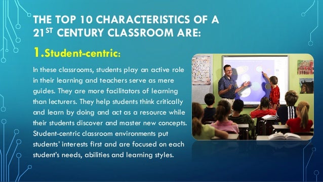 The top 10 characteristics of a 21st century classroom