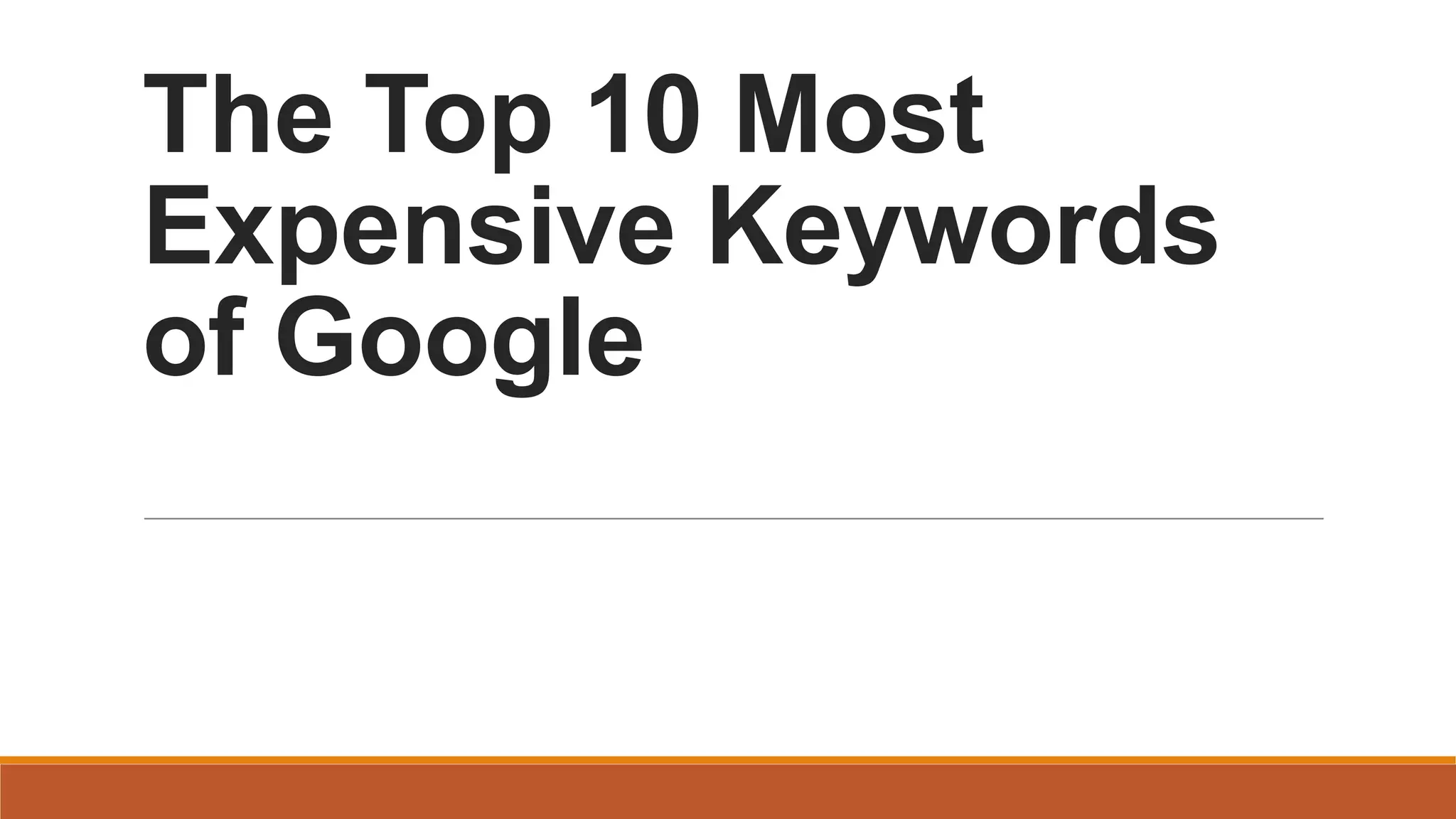 The top 10 most expensive keywords of google | PPT