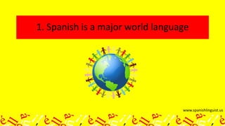The top 10 reasons why Spanish is special | PPTX
