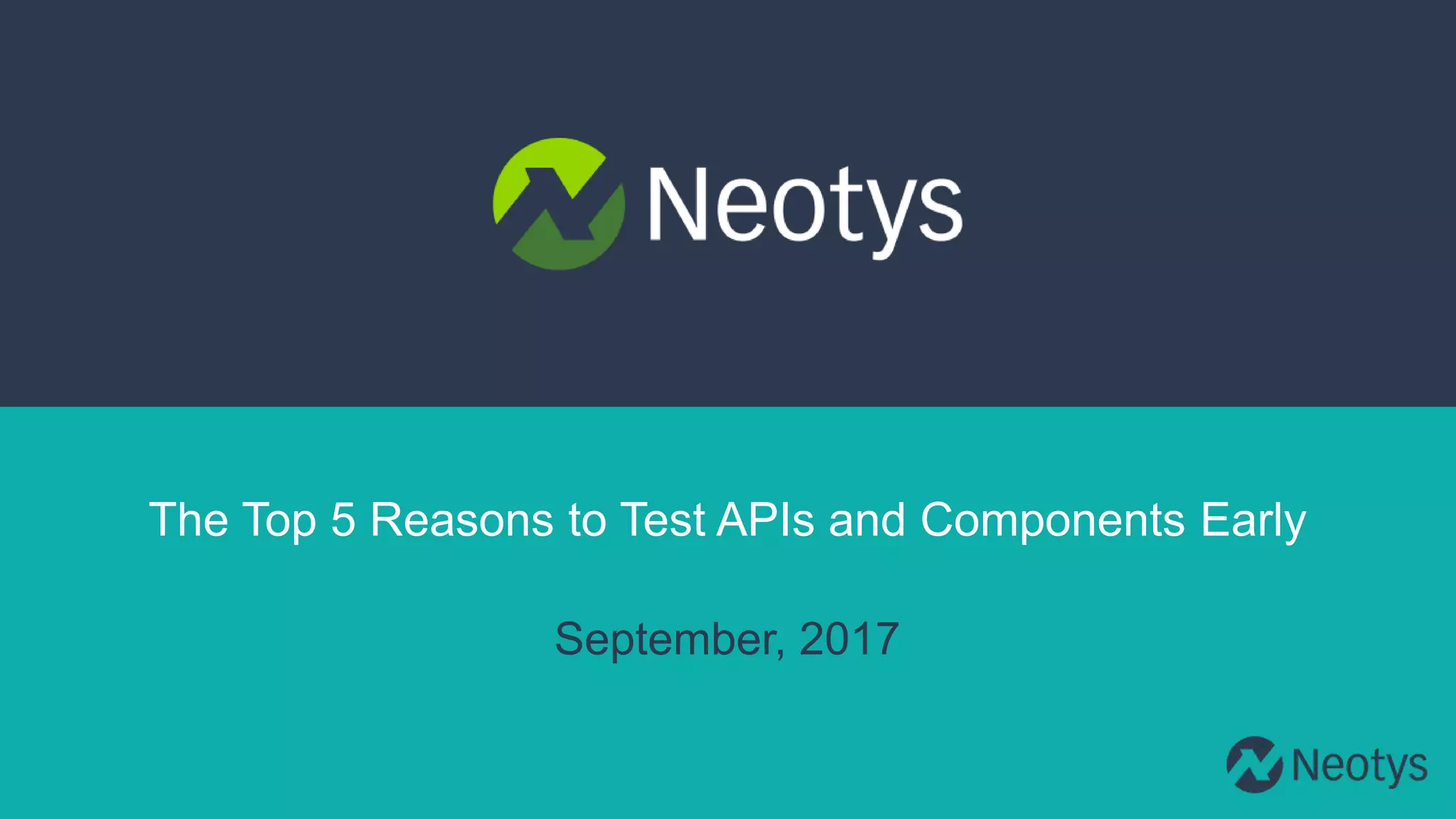 Shifting Left: The Top 5 Reasons to Test APIs and Components Early | PPTX