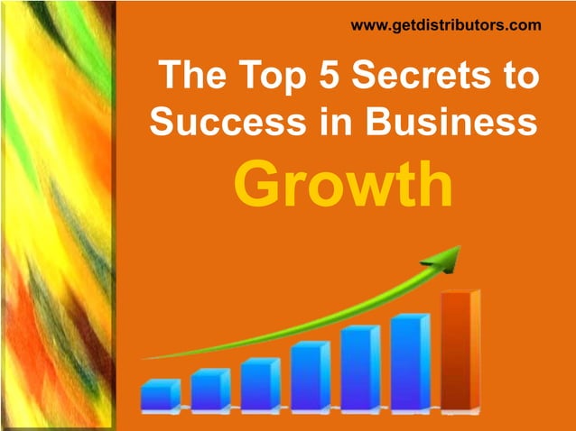 The Top 5 Secrets to Success in Business Growth | PPT