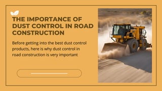 The Top Dust Control Products for Road Construction Projects. | PPT