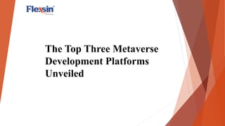 The Top Three Metaverse Development Platforms Unveiled | PDF