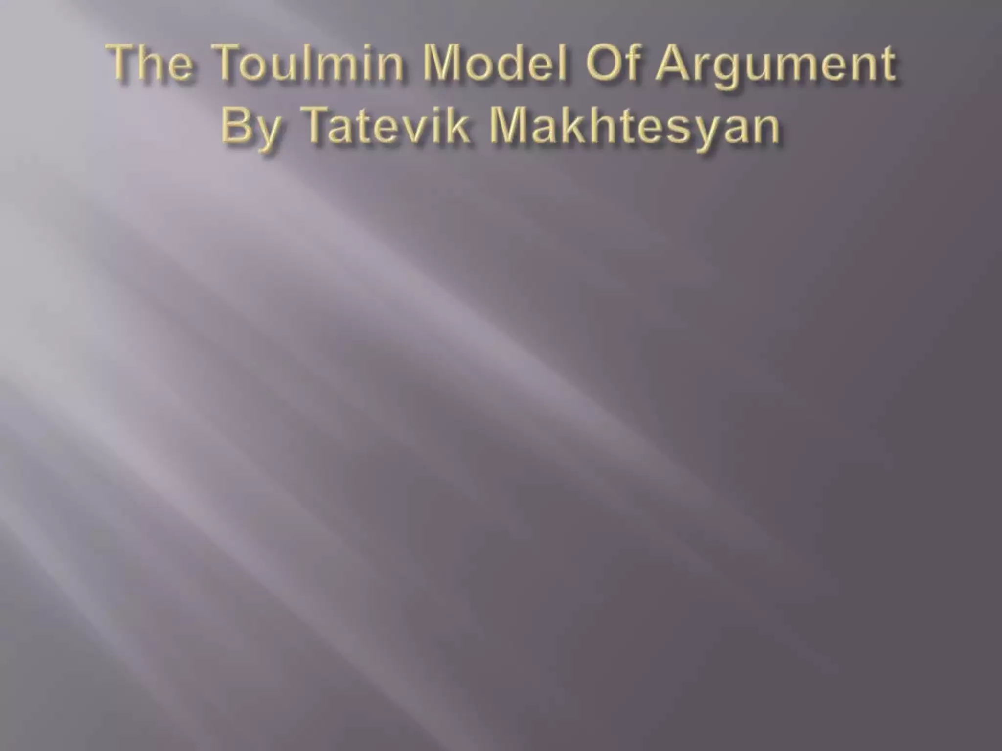 The toulmin model of argument tato | PPTX