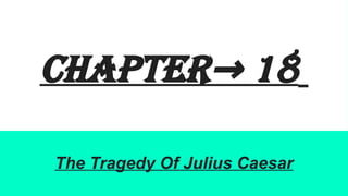 The Tragedy Of Julius Caesar . | PPTX