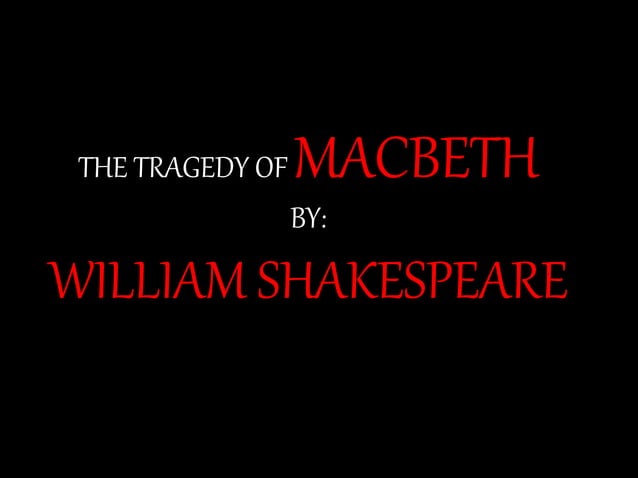 The tragedy of macbeth | PPTX