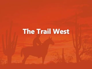 The Trail West | PPT