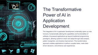 The Transformative Power of AI in Application Development.pptx