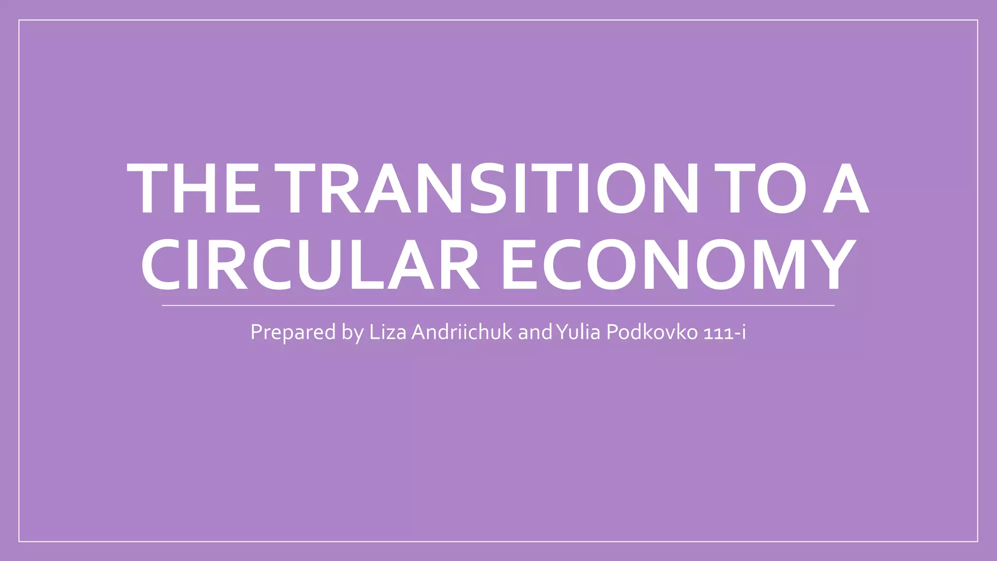 The transition to a circular economy | PPTX