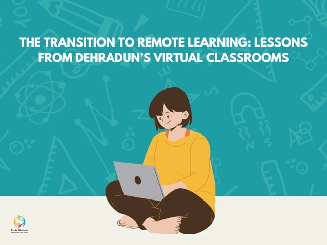 The Transition to Remote Learning Lessons from Dehradun’s Virtual Classrooms | PDF