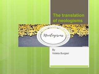 The translation of neologisms | PPT
