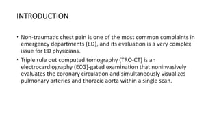 THE TRIPLE RULE OUT CT IN ACUTE CHEST.pptx