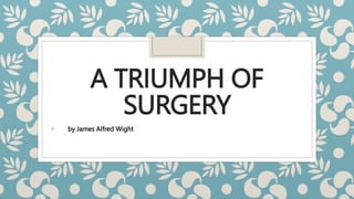 THE TRIUMPH OF SURGERY (ICT SKILLS) (1).pptx