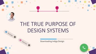 The True Purpose of Design Systems | PDF