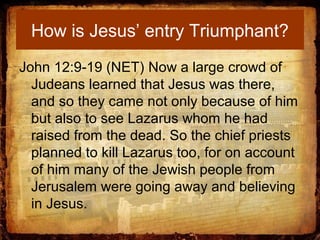 The Triumphant Entry - John 12:9-19 | PPT