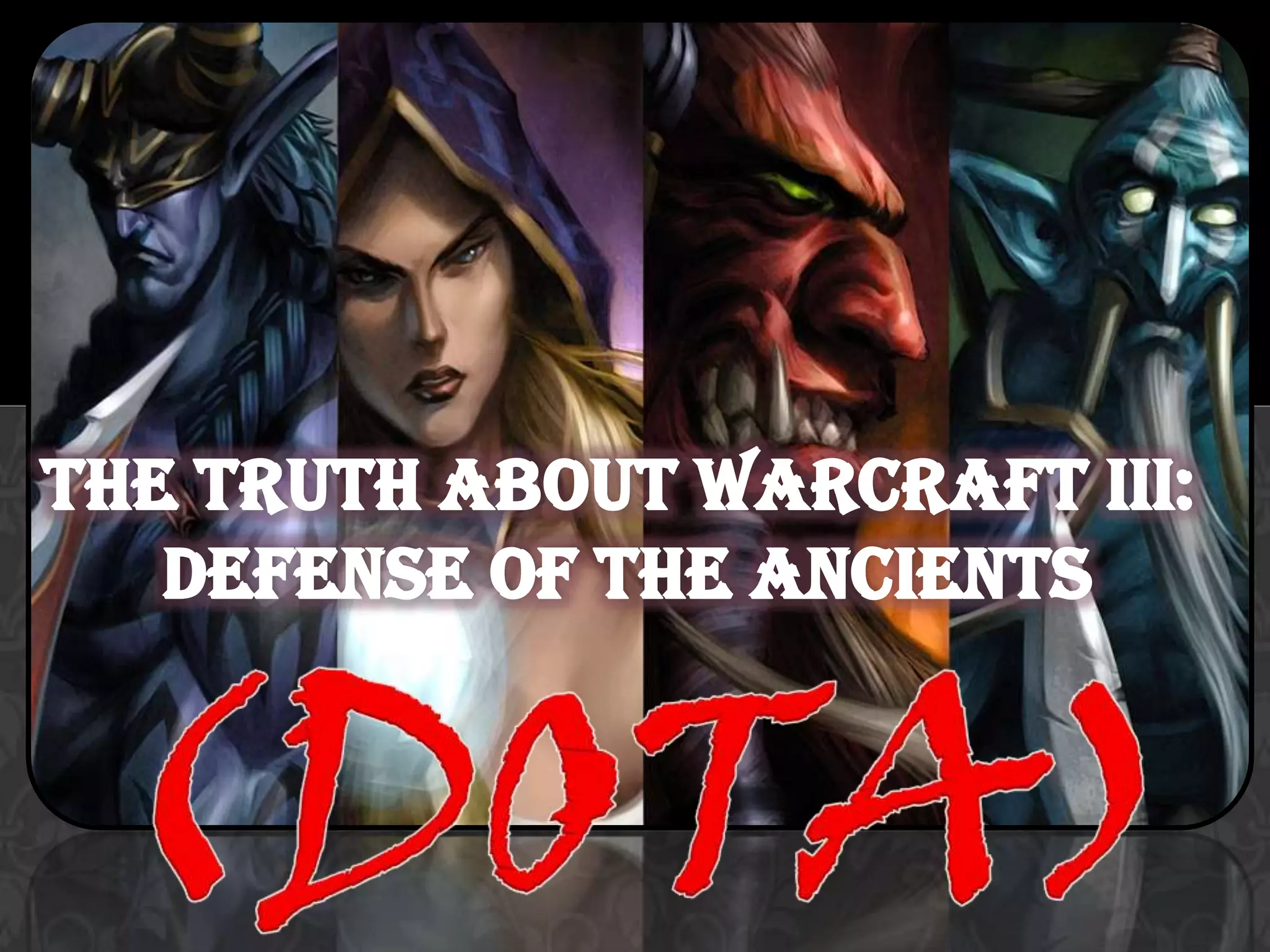 The truth about warcraft III defense of the ancients dota | PPSX
