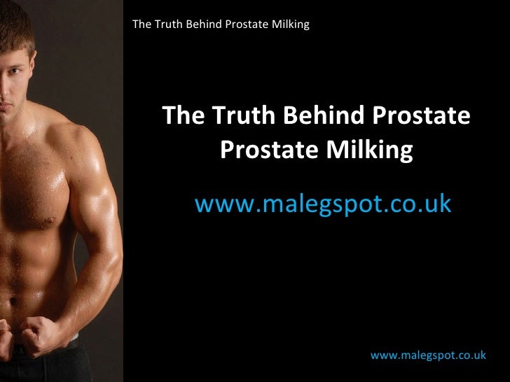 The Truth Behind Prostate Milking