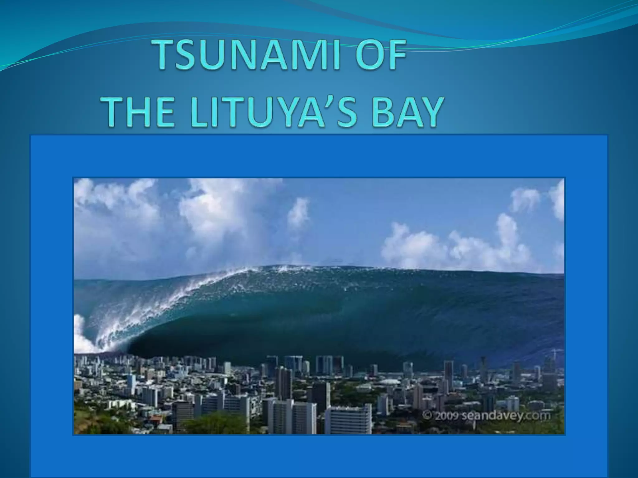 The tsunami of the lituya’s bay | PPTX