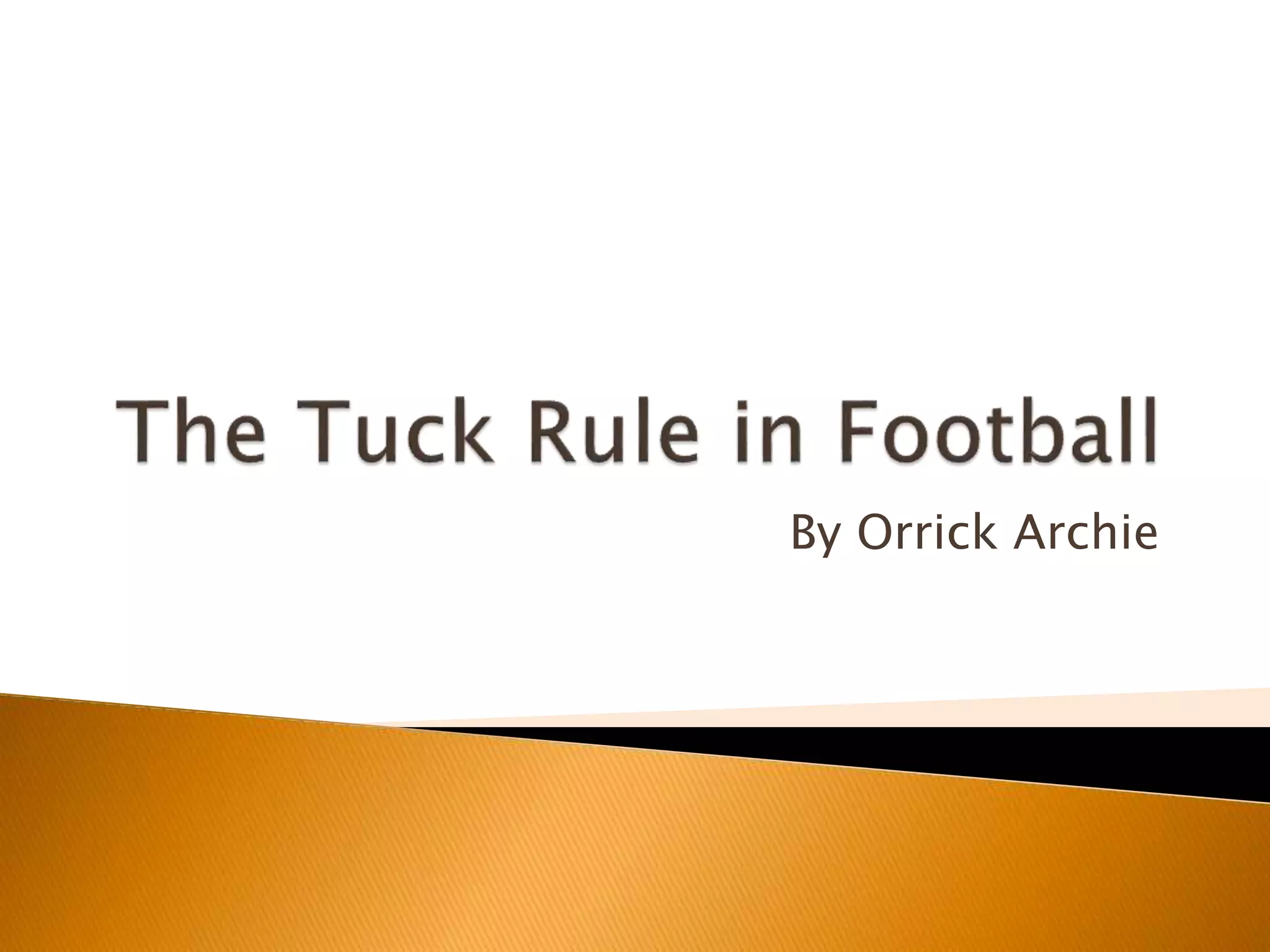 The Tuck Rule in Football | PPTX
