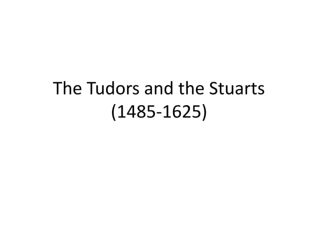 The Tudors and the Stuarts | PPTX | Christianity | Religion & Spirituality
