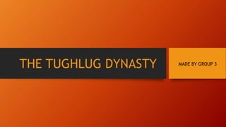 The tughlug dynasty ppt #tughlugdynasty #ppt | PPTX