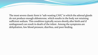 The Types and Symptoms of Congenital Adrenal Hyperplasia | PPTX