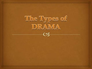 The types of drama | PPTX