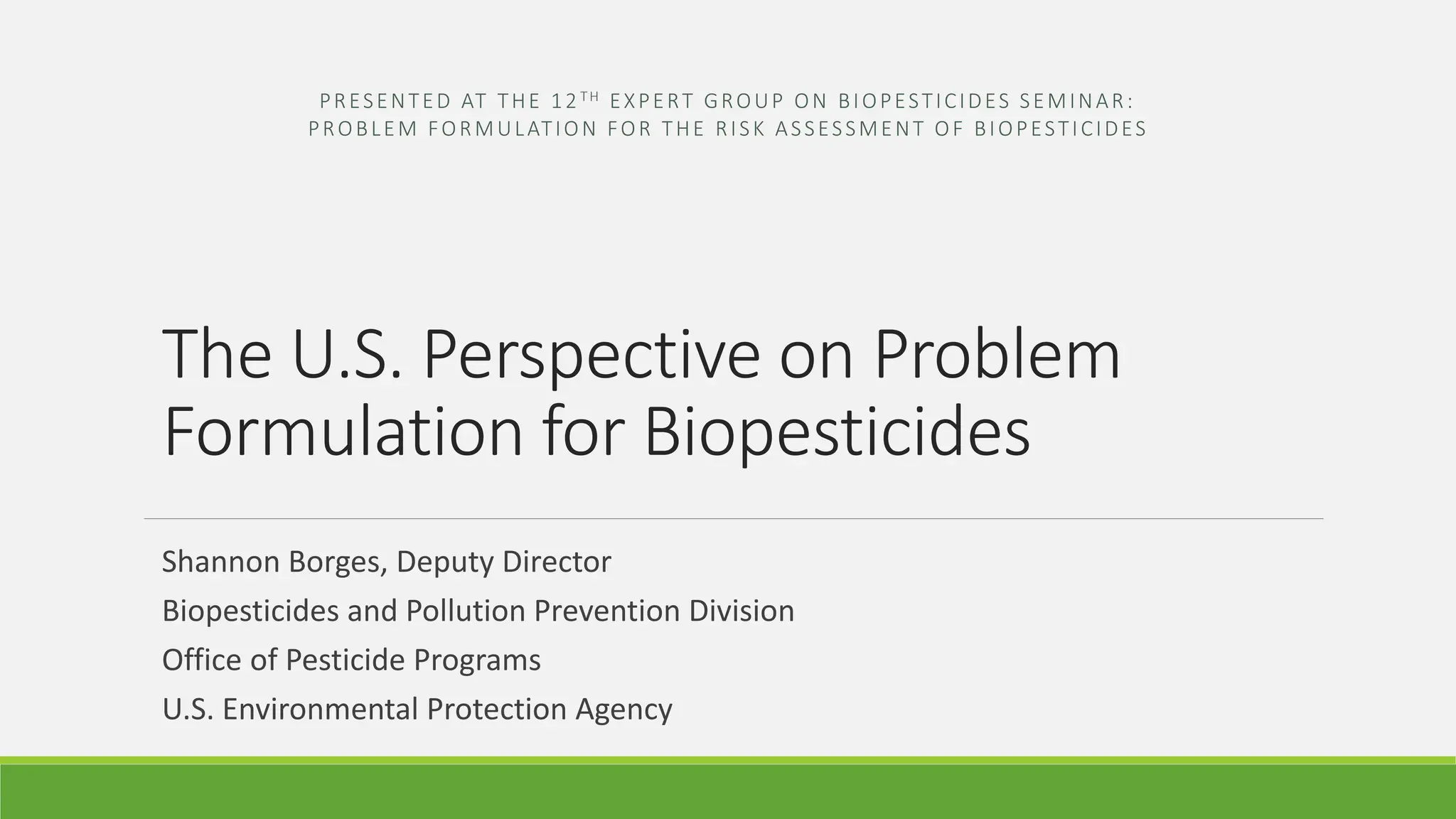 The U.S. Perspective on Problem Formulation for Biopesticides: Shannon ...