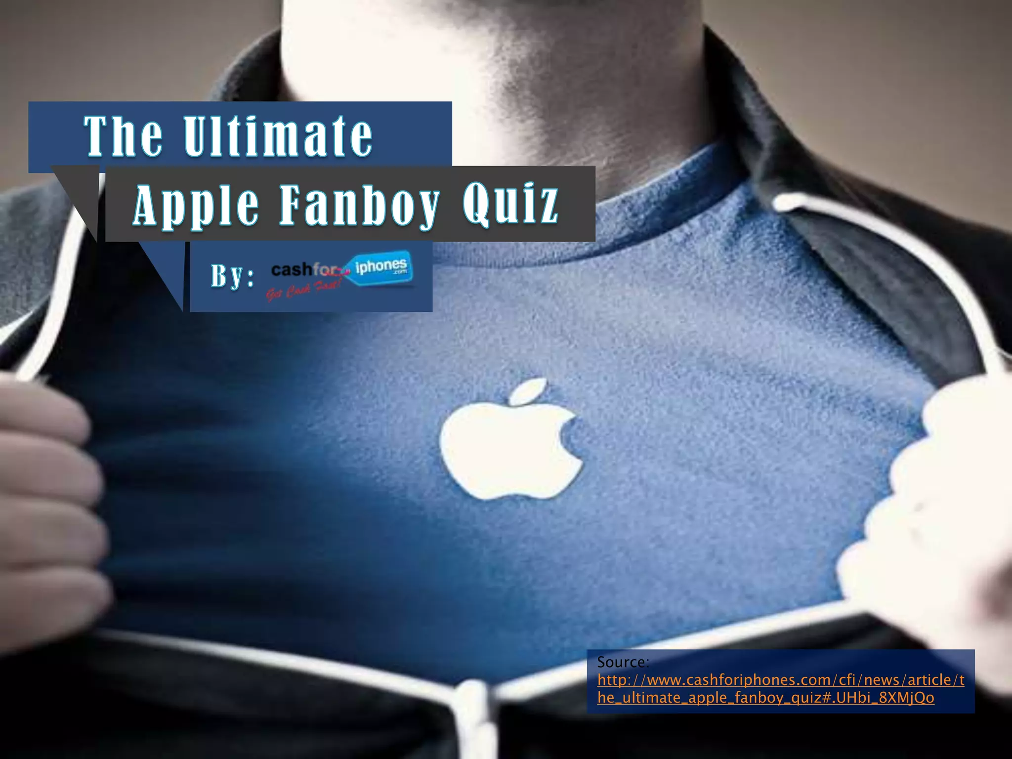 The Ultimate Apple Fanboy Quiz | PPTX