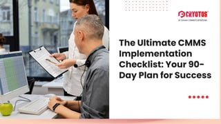 The Ultimate CMMS Implementation Checklist Your 90-Day Plan for Success.pdf