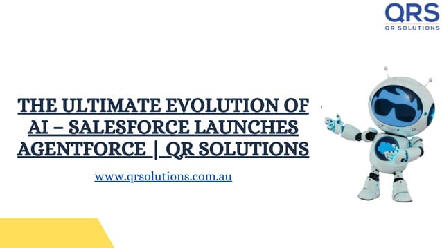 The Ultimate Evolution of AI – Salesforce Launches Agentforce QR Solutions.pdf