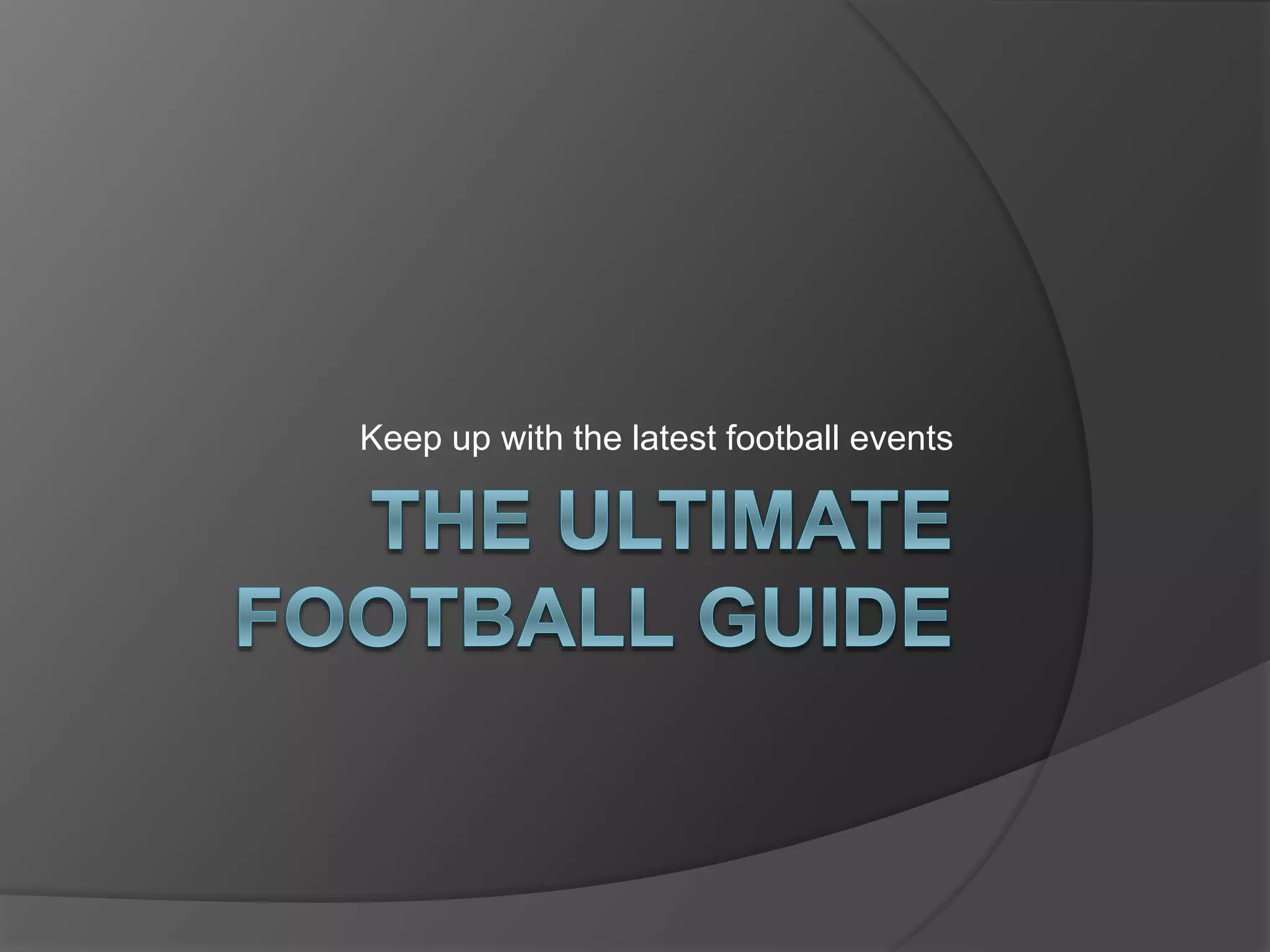 The ultimate football guide | PPTX