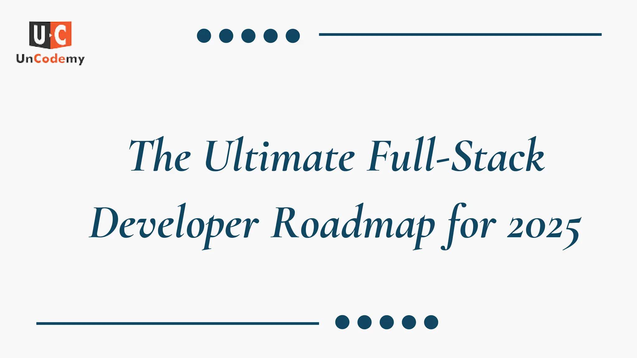 The Ultimate Full-Stack Developer Roadmap for 2025.pdf