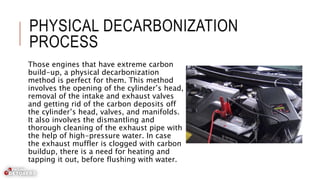 The ultimate guide: car engine decarbonization process | PPT